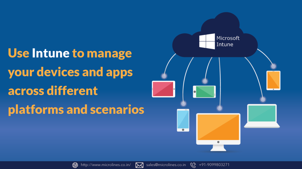 Use Intune to Manage Your Devices and Apps Across Different Platforms and Scenarios - Microlines